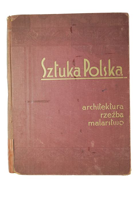 Sztuka Polska Historia Architektury Rze By I Malarstwa Od Czas W