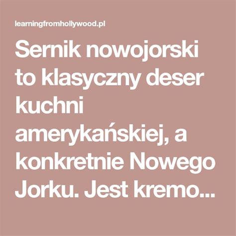 Sernik nowojorski sprawdzony przepis na klasyczny amerykański deser