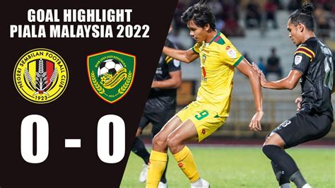 Goal Highlight Piala Malaysia Negeri Sembilan FC Vs Kedah Darul Aman