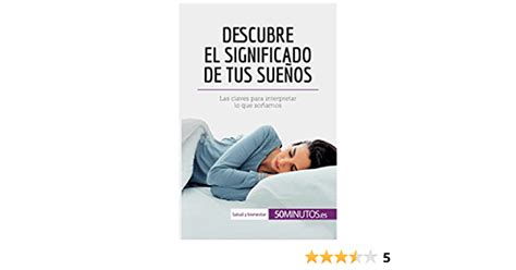 Por Qué Soñamos Descubre El Significado De Tus Sueños En Nuestro
