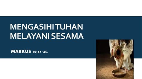 MENGASIHI TUHAN MELAYANI SESAMA YouTube