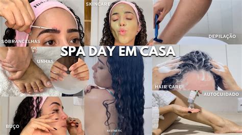 SPA DAY EM CASA COMPLETO Um Dia De Autocuidado Cabelo Unhas