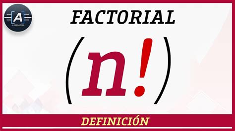 NÚMERO FACTORIAL DEFINICIÓN YouTube