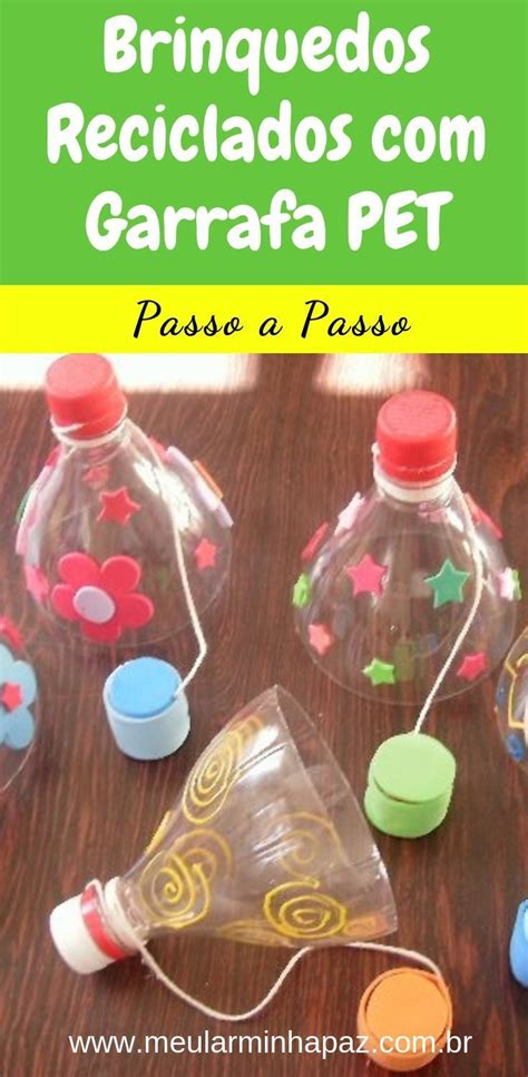7 Ideias De Brinquedos Reciclados Garrafa Pet Para Fazer Em Casa