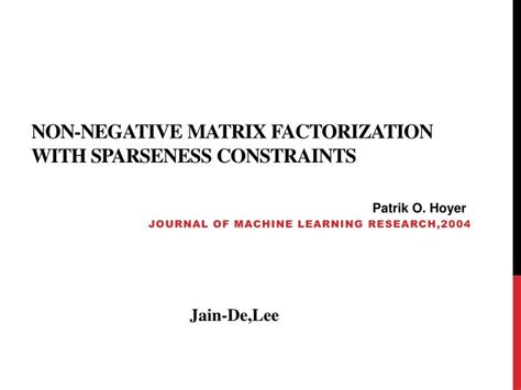ppt non negative matrix factorization with sparseness constraints powerpoint presentation id