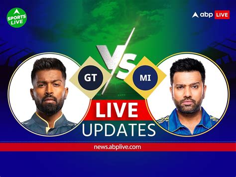 GT Vs MI Score Live Updates Gujarat Titans Vs Mumbai Indians IPL 2023