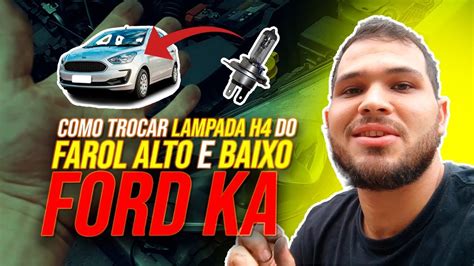 Como TROCAR A LAMPADA Novo FORD KA Farol ALTO E BAIXO PINGO Simples E