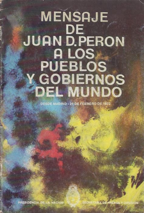 Perón Juan D Mensaje de Juan D Perón a los pueblos y gobiernos del