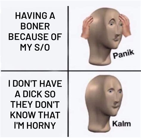 Luckily They Dont Know That They Make Me Horny All The Time Rrelationshipmemes