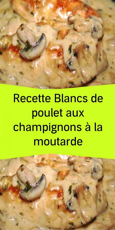 Recette blancs de poulet aux champignons à la moutarde Artofit