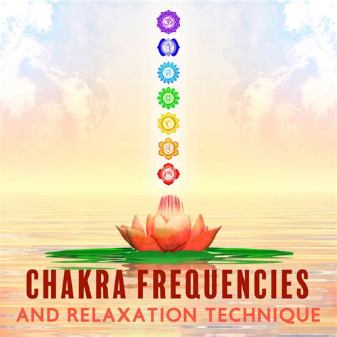 Chakra Frequencies And Relaxation Technique Hz Hz Hz