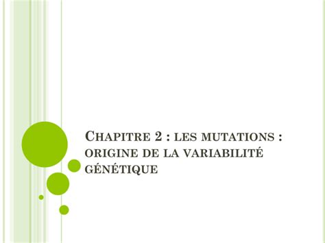 Chapitre 2 les mutations origine de la variabilité génétique