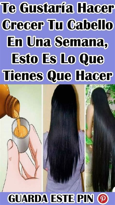 Te Gustaría Hacer Crecer Tu Cabello En Una Semana Esto Es Lo Que