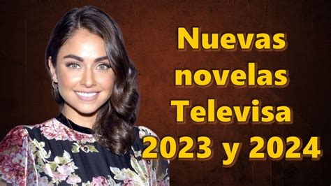 Nuevas Telenovelas De Televisa 2023 Y 2024 YouTube