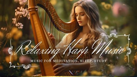 Harp Music For Healing Harp Music For Relaxation Study Work Heavenly