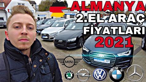 ALMANYA İKİNCİ EL ARABA FİYATLARI 2021 2 El Araç Galerisi Fiyatları