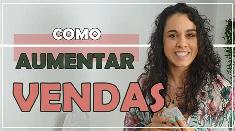 5 DICAS PARA AUMENTAR AS VENDAS YouTube