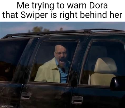 Dorabreakingbad Imgflip
