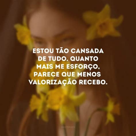 Cansada De Tudo Veja Frases Que V O Revigorar Suas Energias