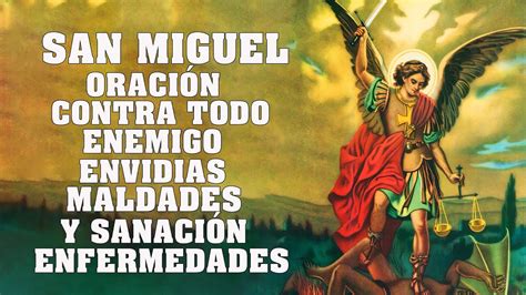 SAN MIGUEL ARCÁNGEL ORACIÓN CONTRA TODO ENEMIGO ENVIDIAS MALDADES Y