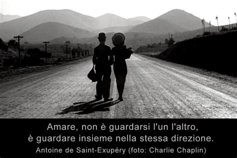 Amare non è guardarsi lun laltro ma guardare insieme nella stessa