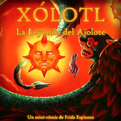Xólotl La Leyenda del Ajolote WEBTOON