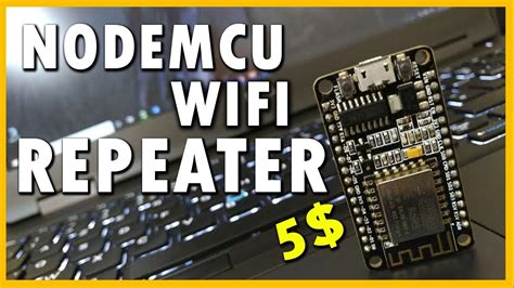 how to make a wifi repeater using esp8266 nodemcu youtube