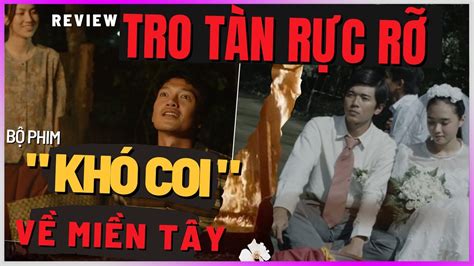 Dưa Leo Review Tro Tàn Rực Rỡ Bộ phim KHÓ COI về Miền Tây YouTube