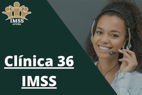 CLÍNICA 36 IMSS Información trámites y teléfonos