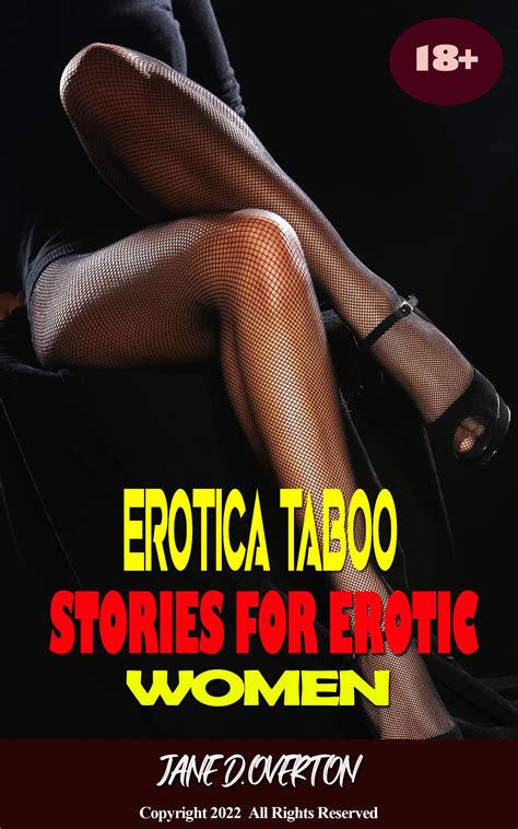 Erotica Taboo Stories For Erotic Women Extremely Dirty Erotic Short