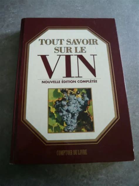 TOUT SAVOIR SUR LE VIN COMPTOIR DU LIVRE Patrice DARD 1994 EUR 9 00