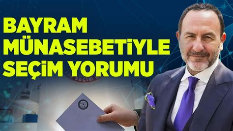 Bayram Münasebetiyle Seçim Yorumu Emre Alkin YouTube