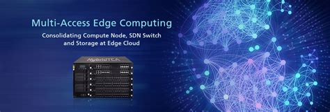 multi access edge computing consolidating compute node sdn switch and storage at edge cloud