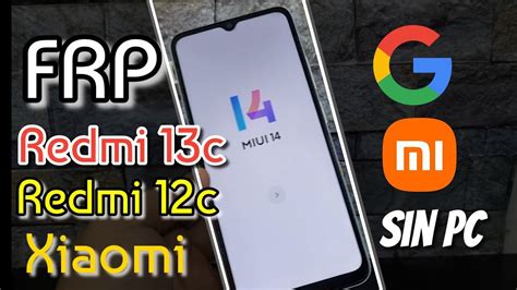 FRP Como Eliminar Cuenta Google Xiaomi Redmi 13C 12C MIUI 14 HyperOS