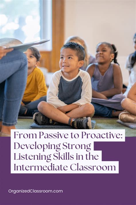 From Passive To Proactive Developing Strong Listening Skills In The
