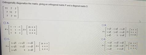 solved orthogonally diagonalize the matrix giving an