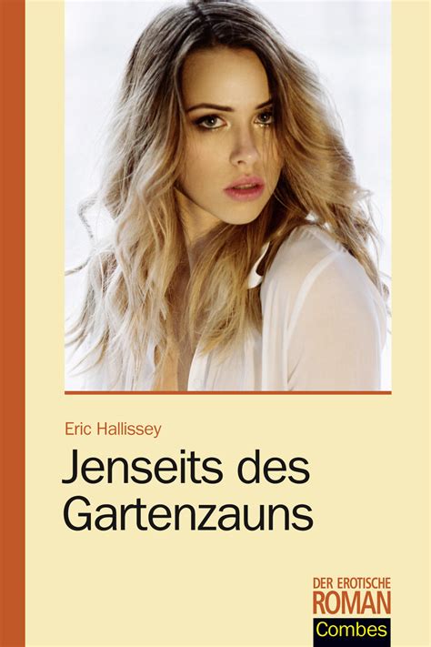 Jenseits Des Gartenzauns Der Erotische Roman Edition Combes
