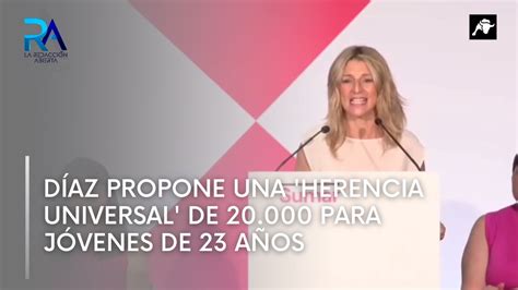 Díaz propone una herencia universal de 20 000 para jóvenes de 23 años