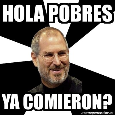 Total Imagen Hola Pobres Meme Abzlocal Mx