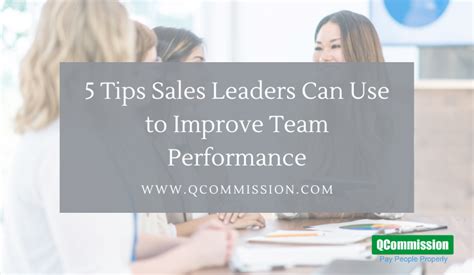 Tips Sales Leaders Can Use To Improve Team Performance