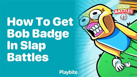 How To Get The Bob Badge In Slap Battles Playbite