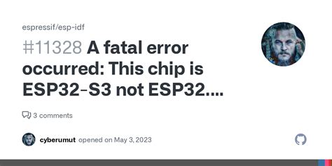 A Fatal Error Occurred This Chip Is ESP32 S3 Not ESP32 Wrong Chip