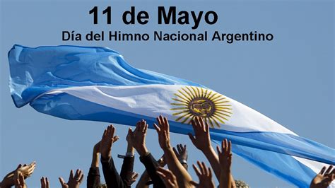 Por qué hoy es el Día del Himno Nacional Argentino Cita Directa