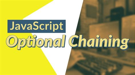optional chaining in javascript youtube