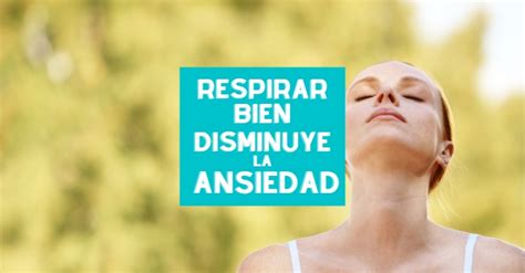 Respirar bien disminuye la ansiedad Clínica Lafuente Arcos