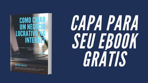 Como Criar Uma Capa Para Seu Ebook Gratuitamente E Sem Precisar Ser Bom
