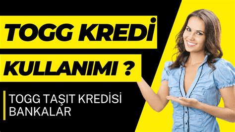 Togg Ta T Kredisi Kampanyas Nas L Ba Vurulur Kredi Faiz Oranlar