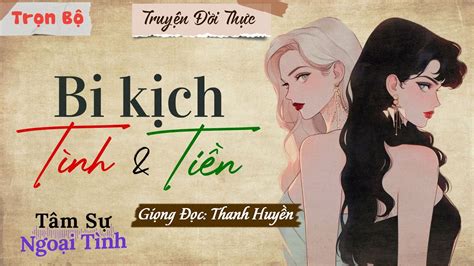 Truyện Ngắn Đời Thực BI KỊCH TÌNH TIỀN Truyện Đêm Khuya Ngủ Ngon