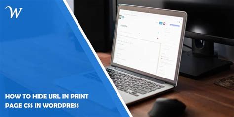 how to hide url in print page css in wordpress wp newsify