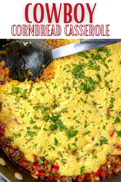 Cowboy Cornbread Casserole Recipe Eat Move Make